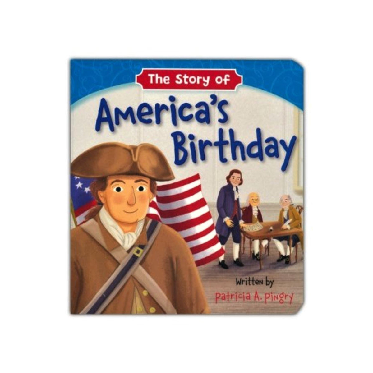 The Story of America's Birthday Board Book The Shops at Mount Vernon